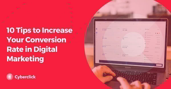 10 Tips to Increase Your Conversion Rate in Digital Marketing