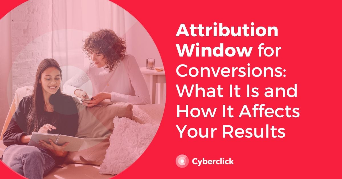 Attribution Window for Conversions: How It Affects Your Results
