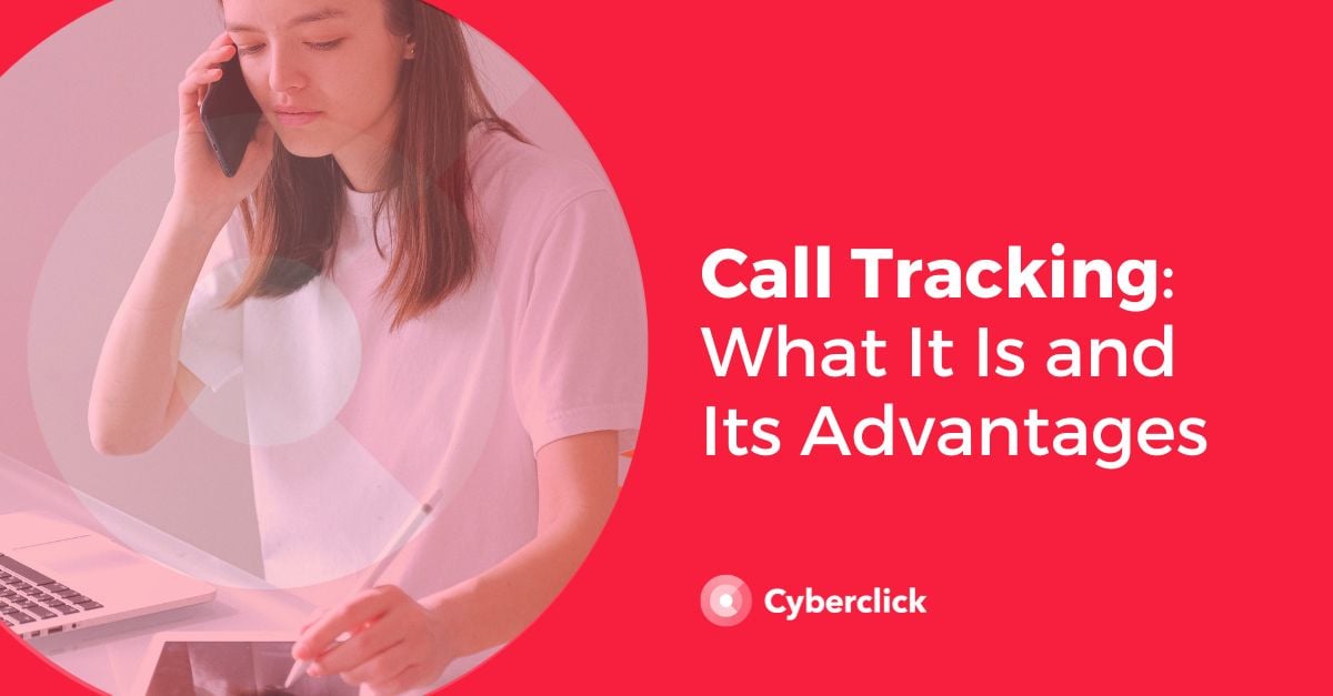 Call Tracking: What It Is and Its Advantages