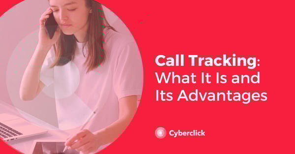 Call Tracking: What It Is and Its Advantages