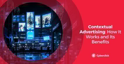 Contextual Advertising: How It Works and Its Benefits