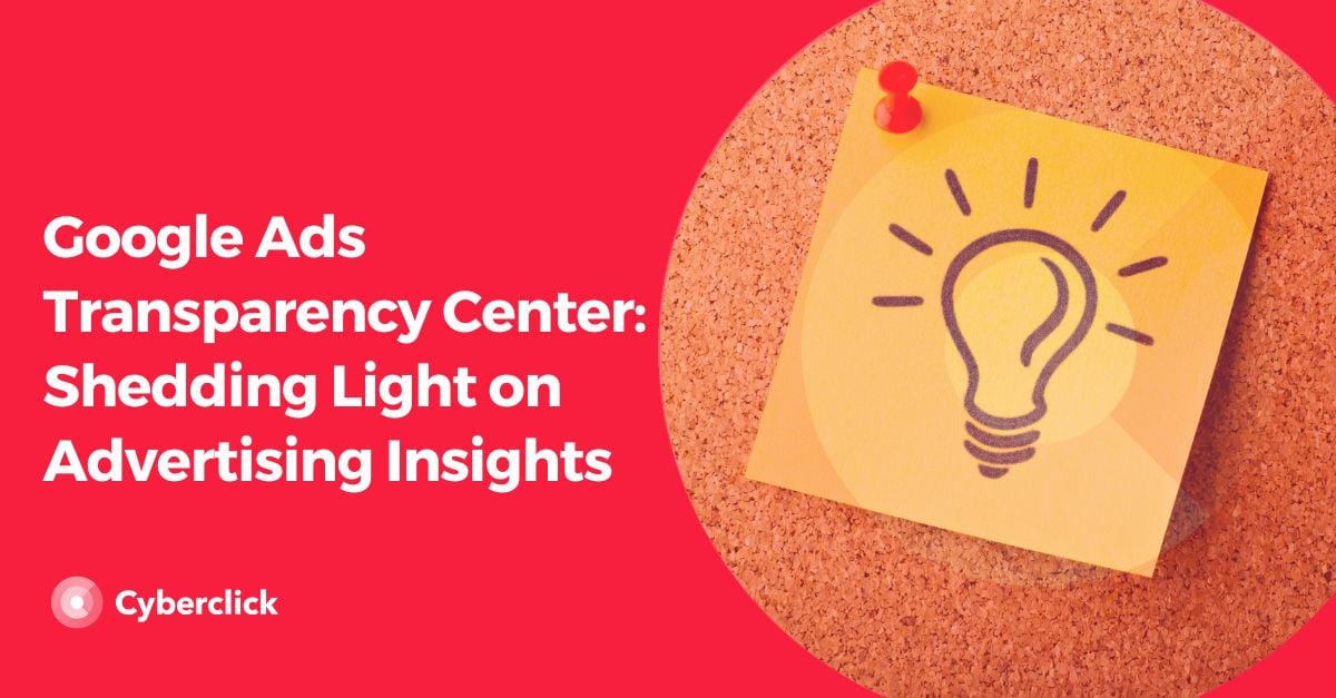 Google Ads Transparency Center: Shedding Light on Advertising Insights