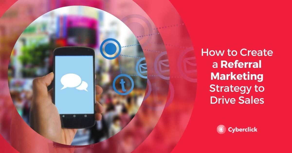 How to Create a Referral Marketing Strategy to Drive Sales