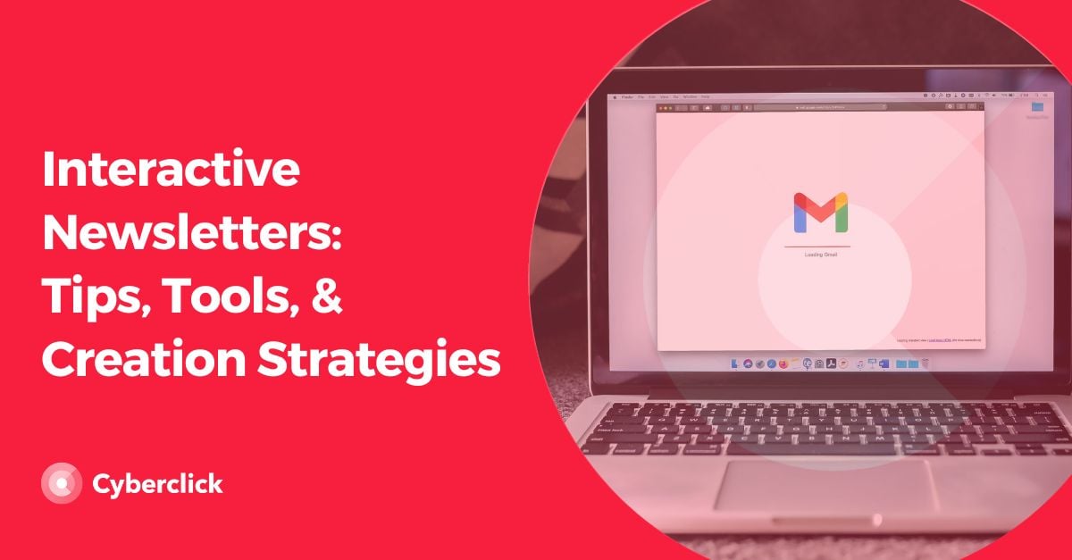 Interactive Newsletters: Tips, Tools, and Creation Strategies