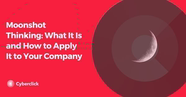 Moonshot Thinking: What It Is and How to Apply It to Your Company