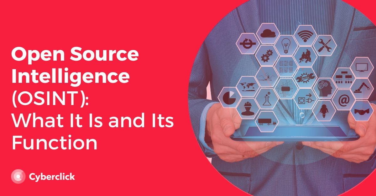 Open Source Intelligence (OSINT): What It Is and Its Function
