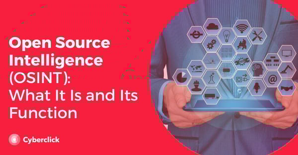 Open Source Intelligence (OSINT): What It Is and Its Function