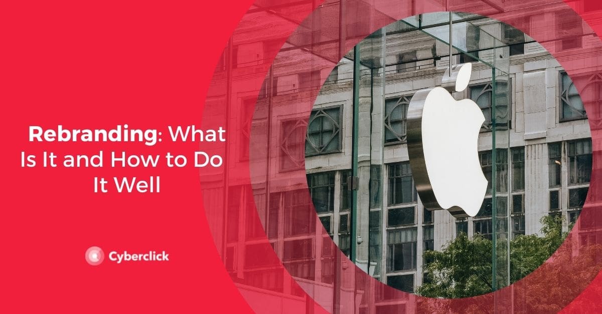 Rebranding: What Is It and How to Do It Well