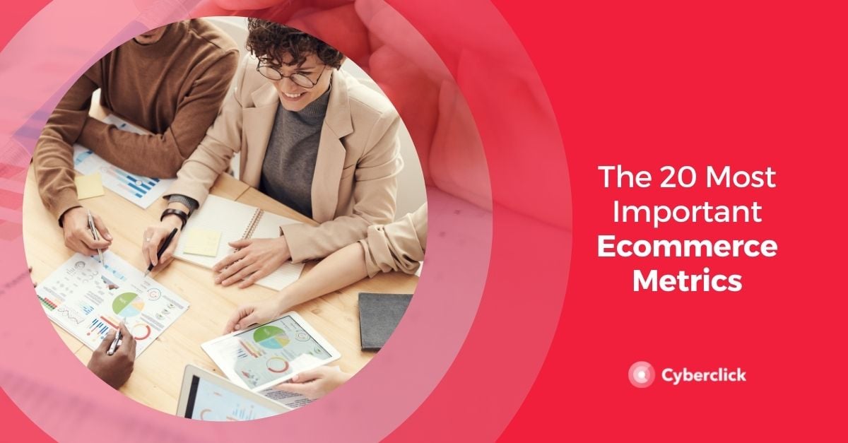 The 20 Most Important Ecommerce Metrics