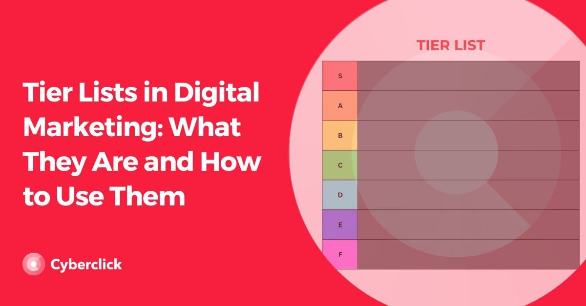 Tier Lists in Digital Marketing: What They Are and How to Use Them