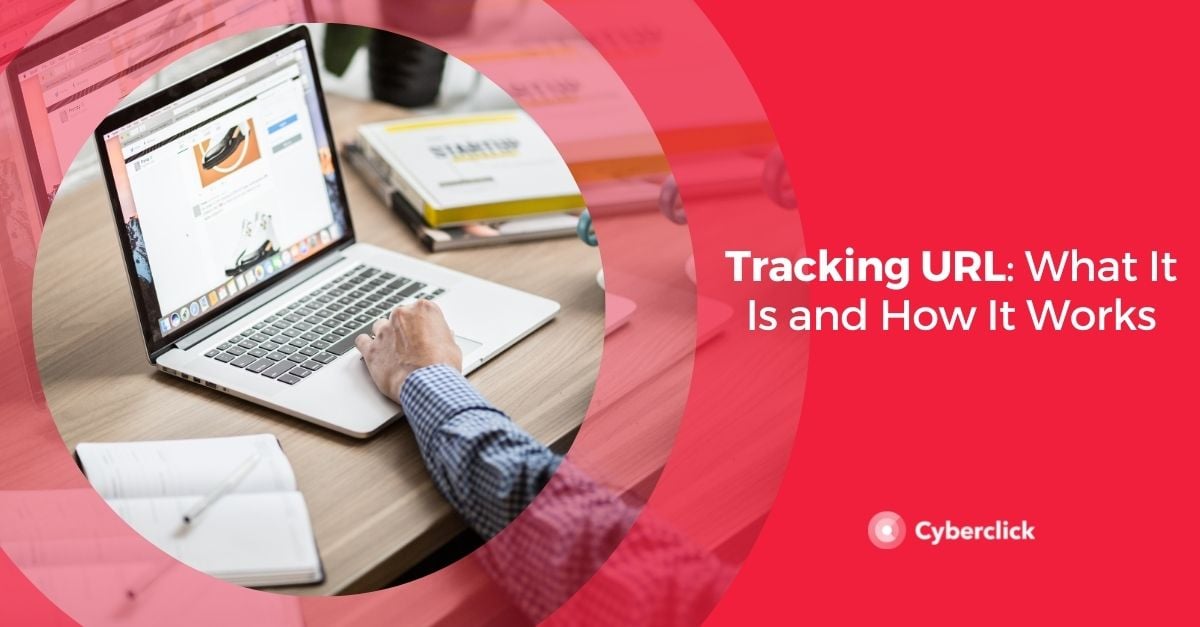 Tracking URL: What It Is and How It Works
