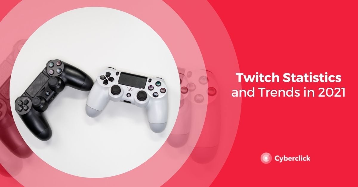 Twitch Statistics and Trends in 2021