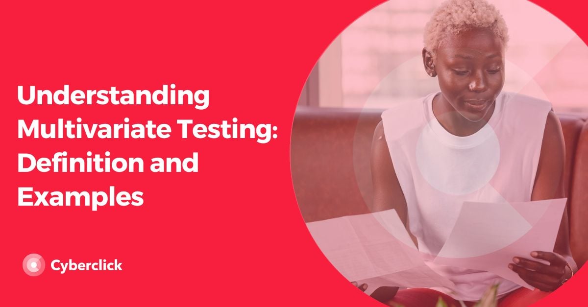 Understanding Multivariate Testing: Definition and Examples