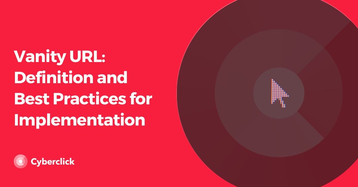 Vanity URL: Definition and Best Practices for Implementation