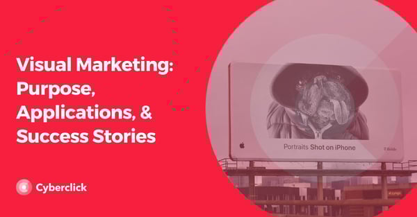 Visual Marketing: Purpose, Applications, and Success Stories
