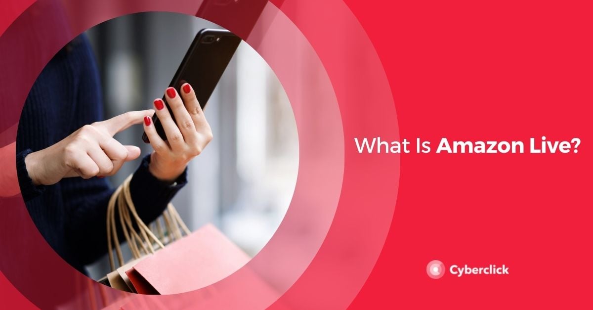 What Is Amazon Live? How It Works and Its Advantages