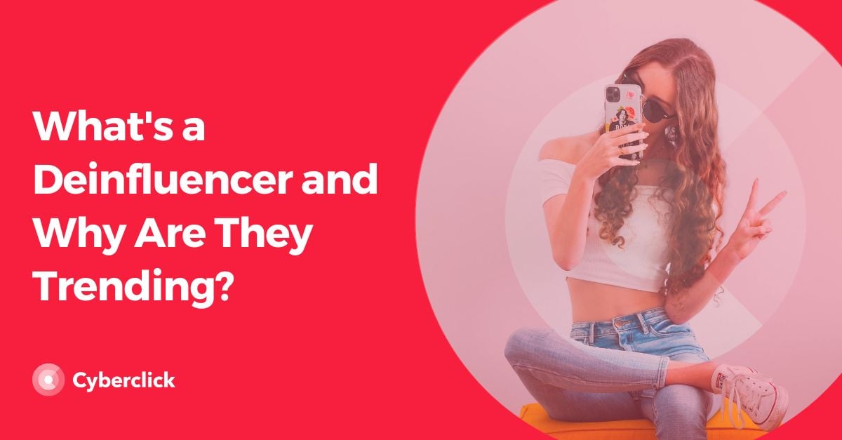 What's a Deinfluencer and Why Are They Trending?