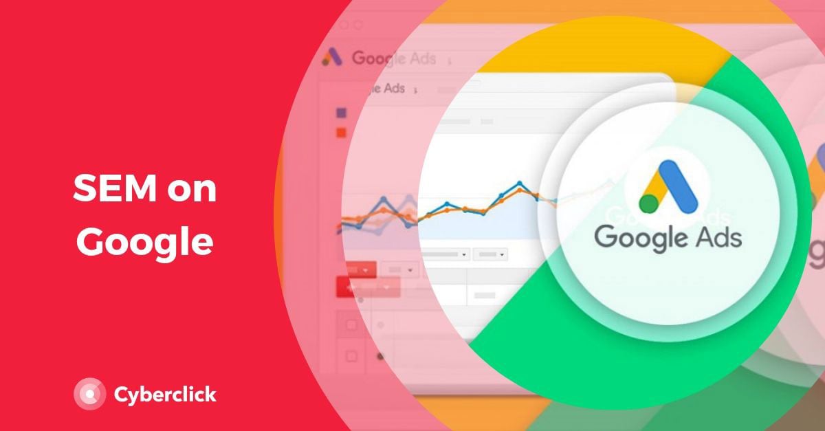 What is SEM on Google? · Cyberclick