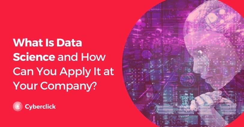 What Is Data Science and How Can You Apply It at Your Company?