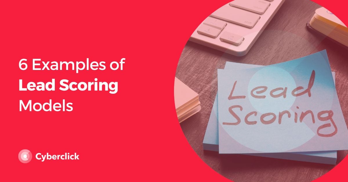 6 Examples of Lead Scoring Models