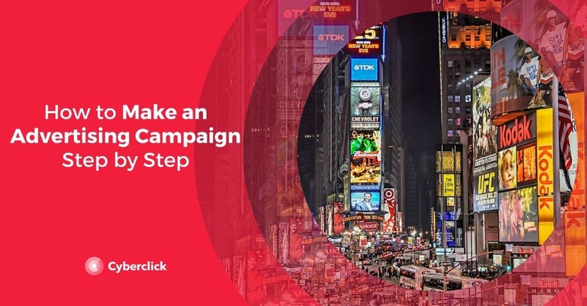 How to Make an Advertising Campaign Step by Step
