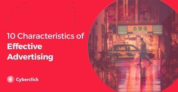 10 Characteristics of Effective Advertising