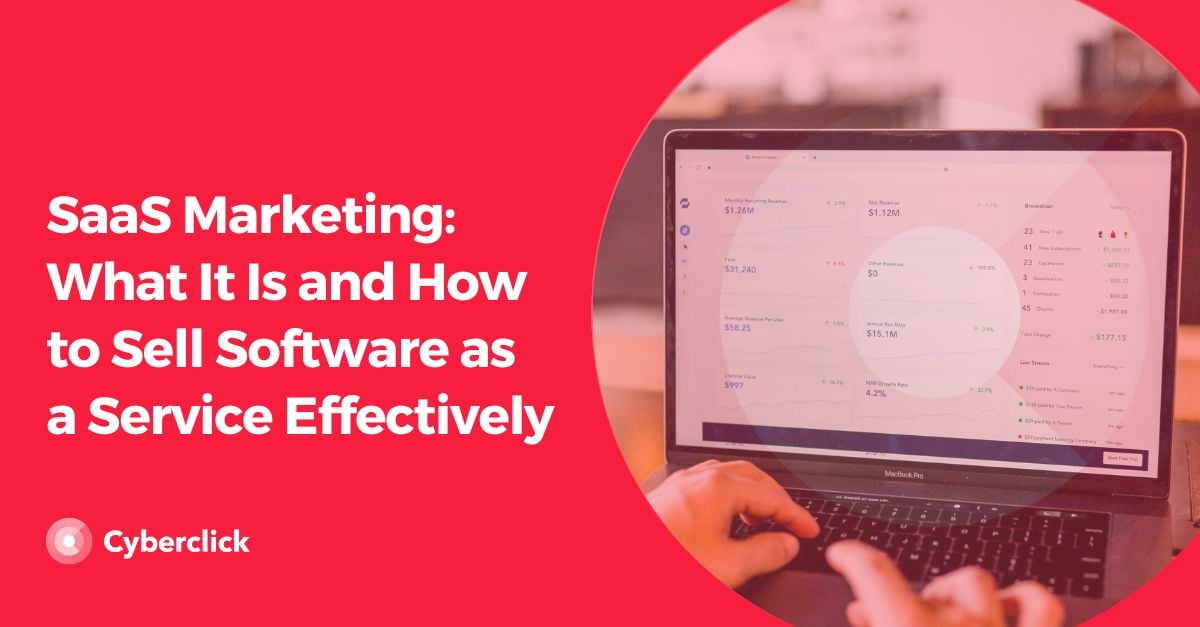 SaaS Marketing: What It Is and How to Sell Software as a Service ...