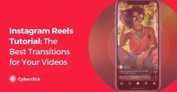 Instagram Reels Tutorial: The Best Transitions for Your Videos