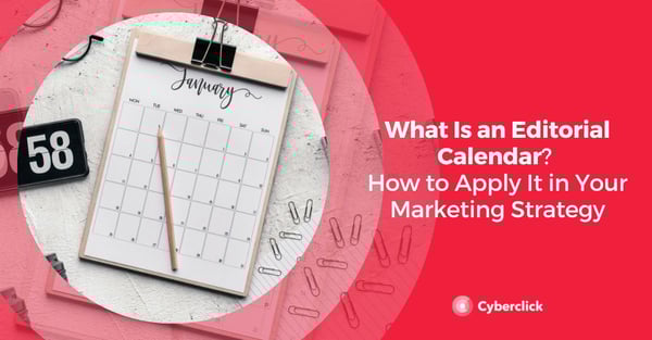 What Is an Editorial Calendar? Apply It In Your Marketing Strategy