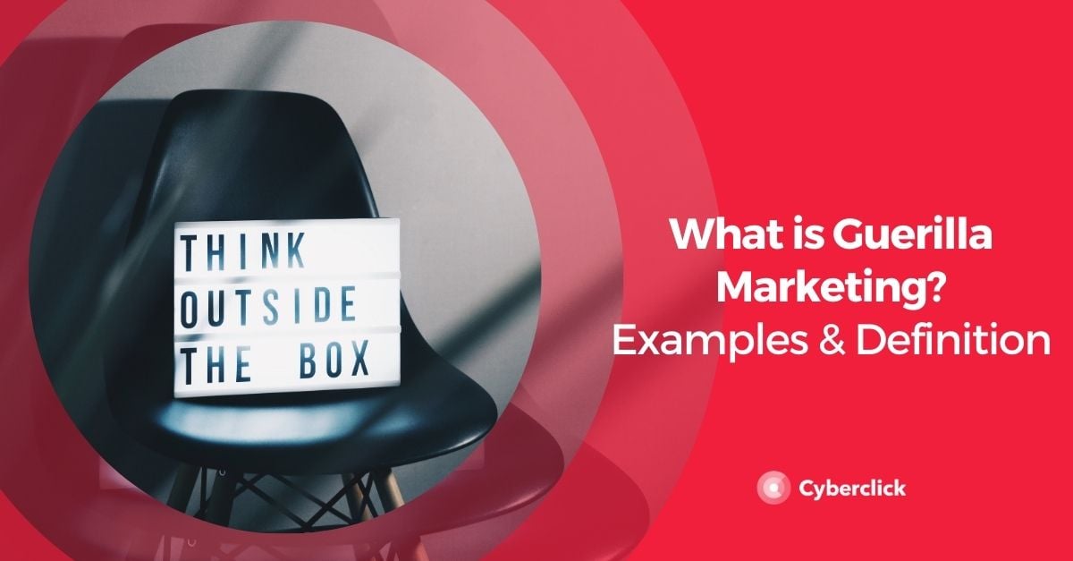 What is Guerilla Marketing? Examples and Definition
