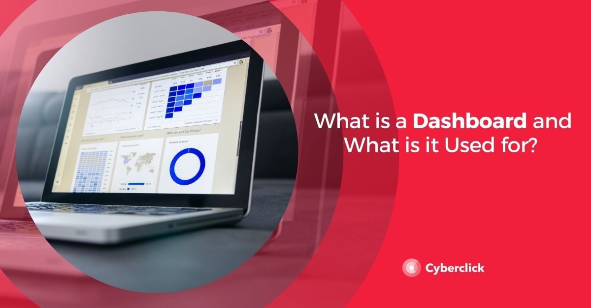 What is a Dashboard and What is it Used for?