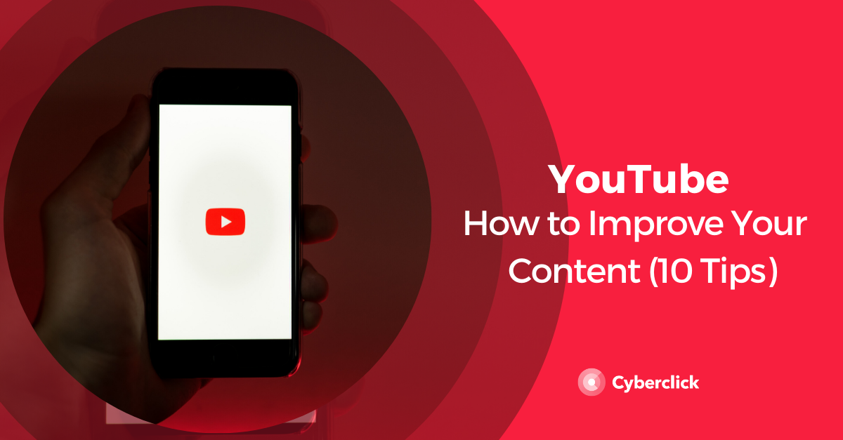 How to Improve Your YouTube Content (10 Tips)