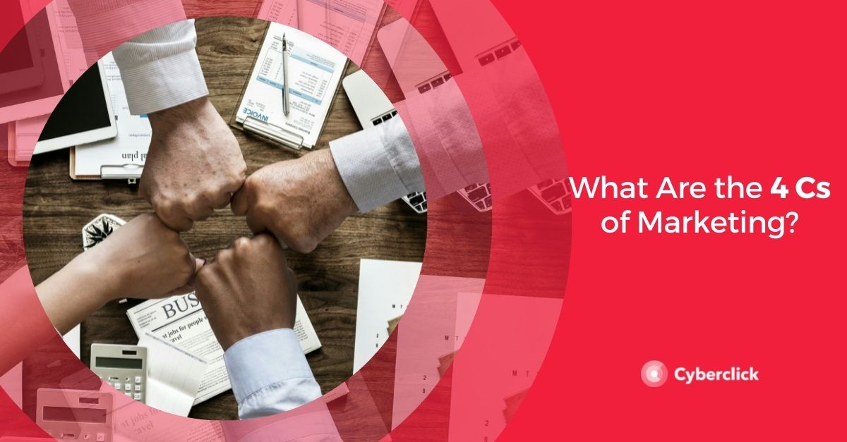 What Are the 4 Cs of Marketing?