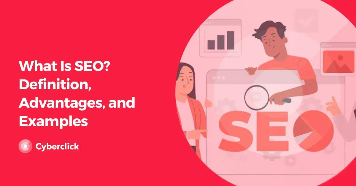 What Is SEO? Definition, Advantages, and Examples