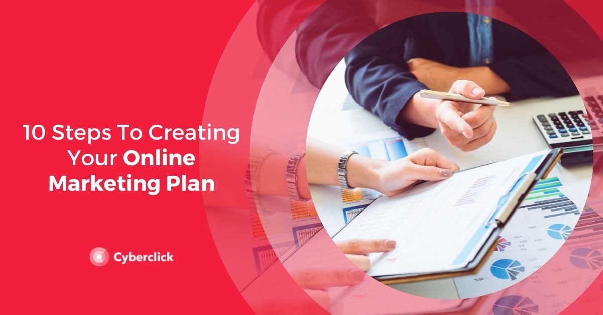 10 Steps To Creating Your Online Marketing Plan