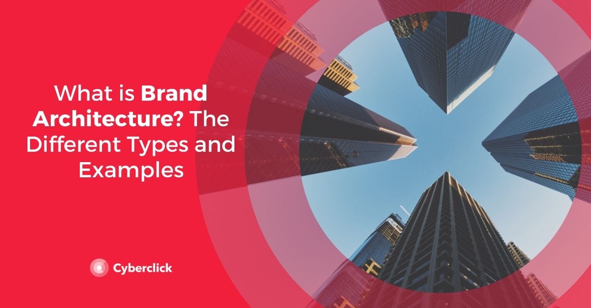 What is Brand Architecture? The Different Types and Examples